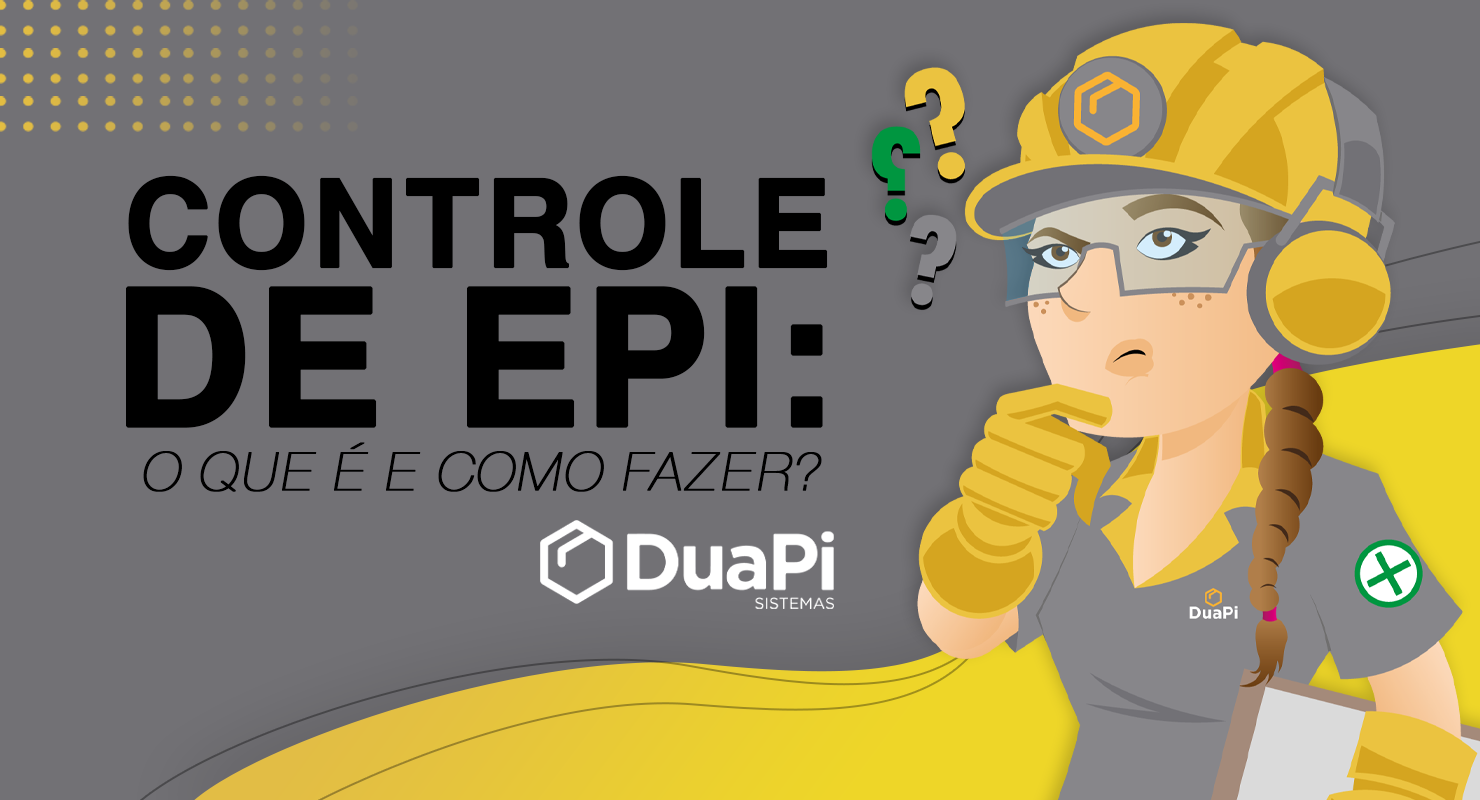 Controle de EPI: O que é e como fazer? - DuaPi Epi
