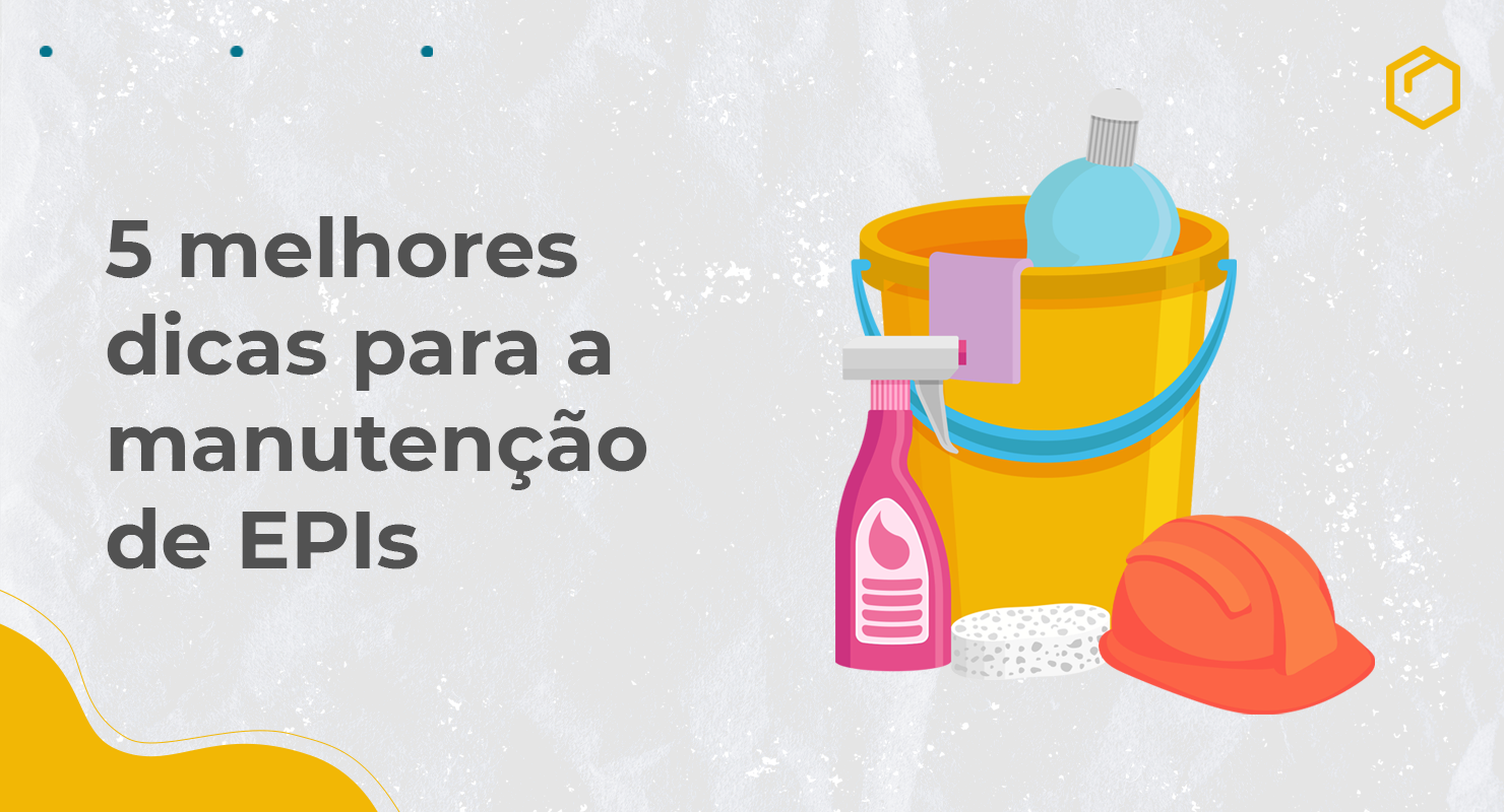 Manutenção de EPIs: Confira 5 dicas - DuaPi Epi